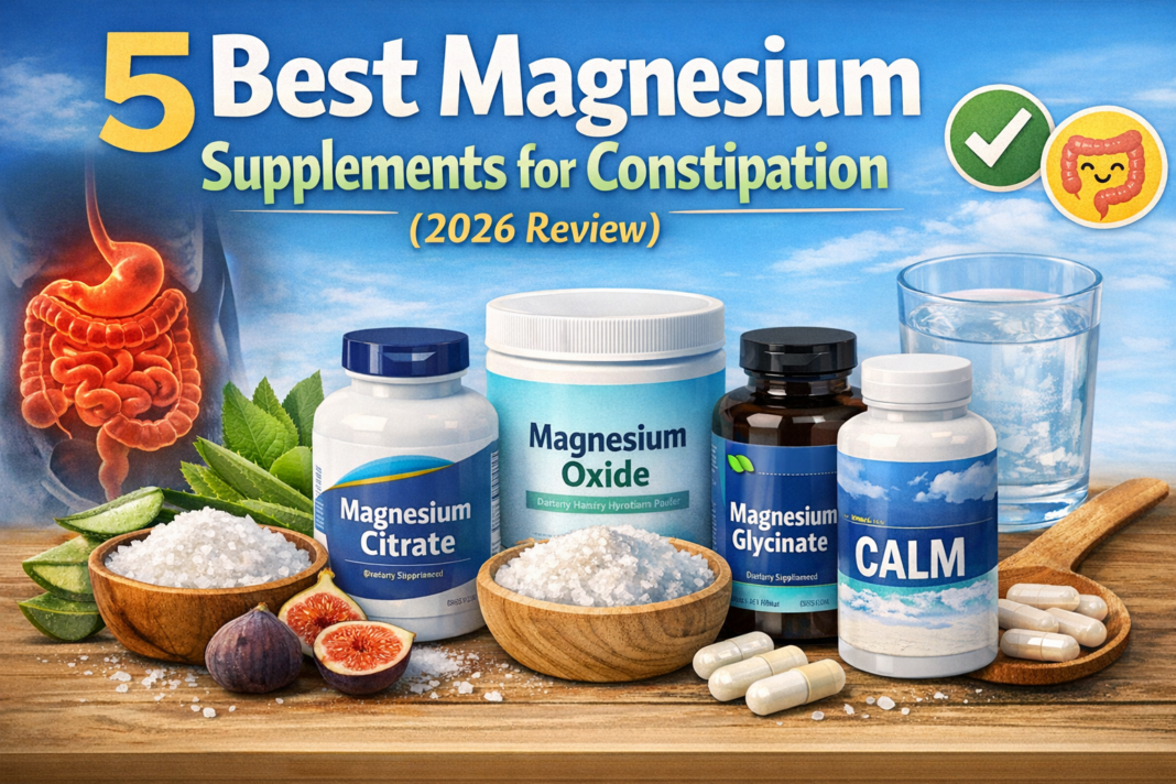 5 Best Magnesium Supplements for Constipation (2026 Review)